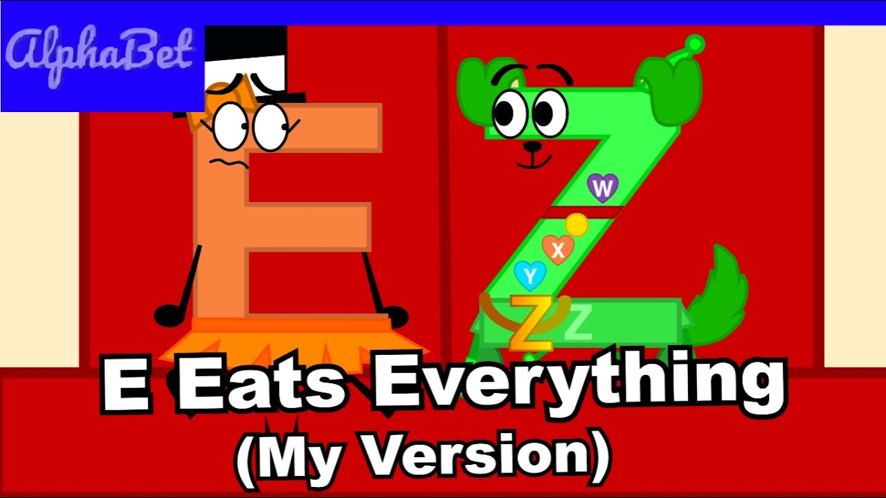 E Eats Everything (My Version) - YouTube
