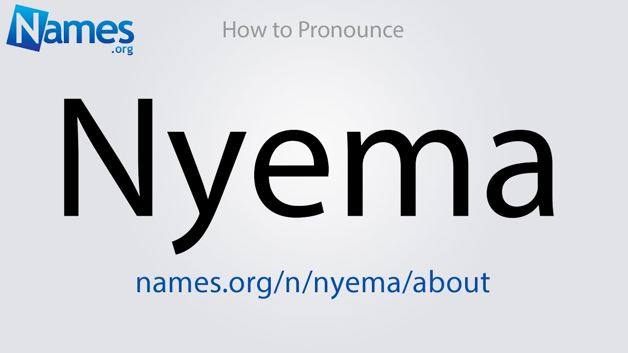 How to Pronounce Nyema - YouTube