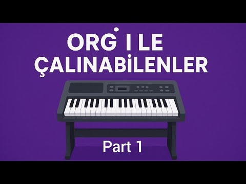 Org ile calabileceğiniz müzikler
