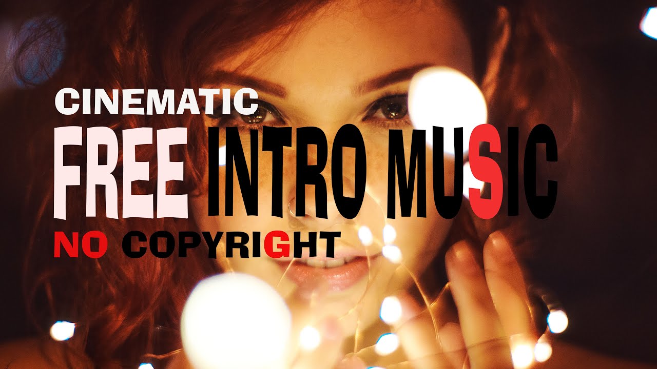 Free Intro Music||CINEMATIC||Best Intro Music_BM(No Copyright) - YouTube