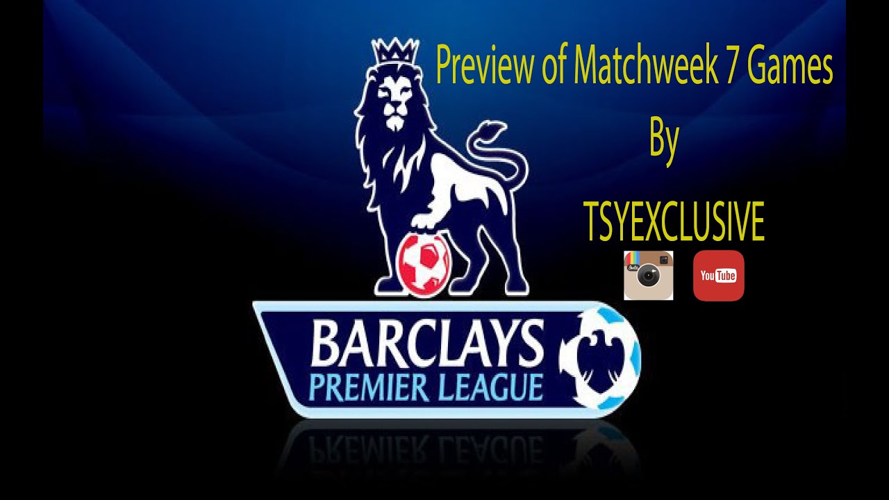 Premier League Match Week 7 Preview - YouTube