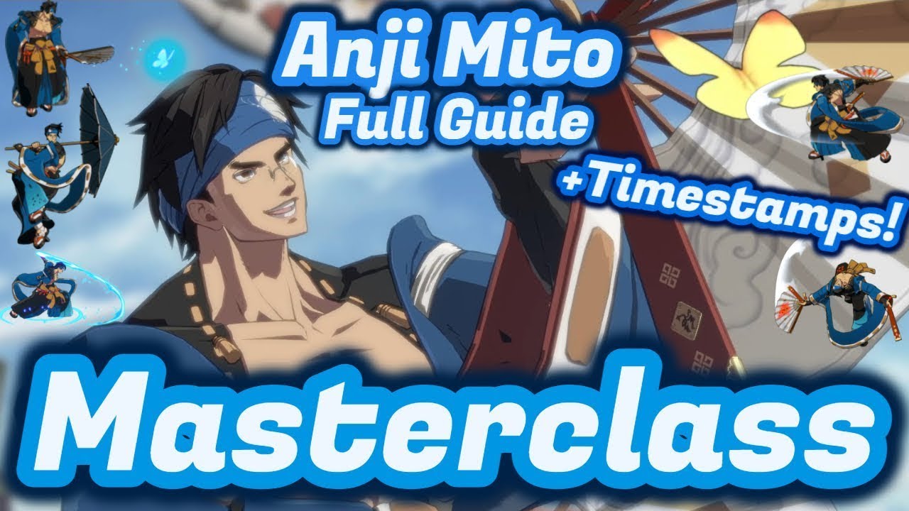 Anji: Full Masterclass Guide! Combos, Buttons, Setups + more! Guilty Gear Strive Anji Mito ...