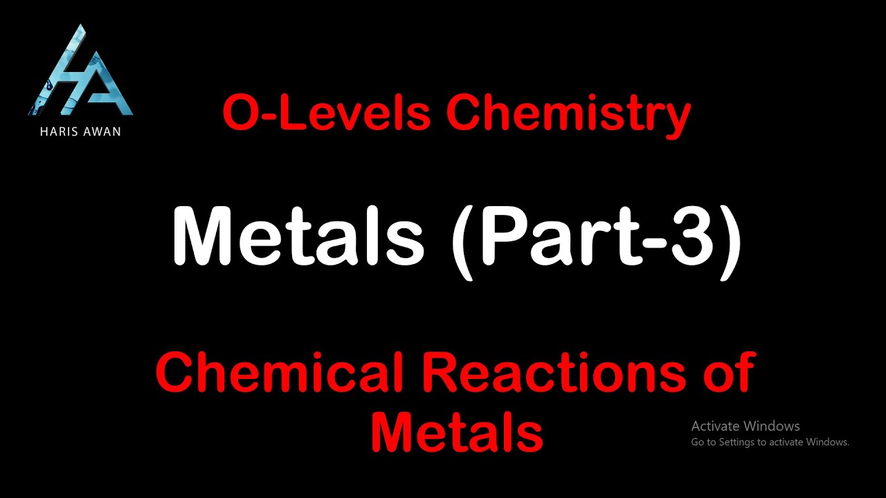 O-Levels Chemistry ll Metals (Part-3) ll Reactions of Metals - YouTube