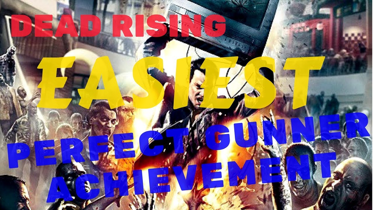 Dead Rising: Perfect Gunner Achievement Easiest Way Tutorial - YouTube
