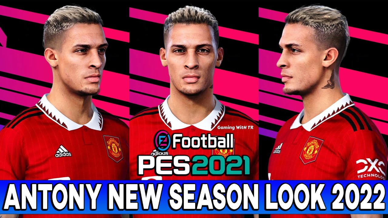 PES 2021 ANTONY NEW SEASON LOOK - YouTube