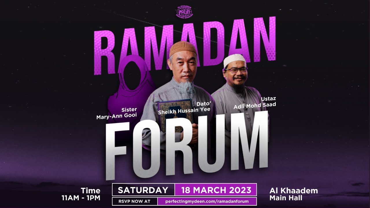 Ramadan Forum – Dato' Sheikh Hussain Yee | Ustaz Adli Saad | Sister ...