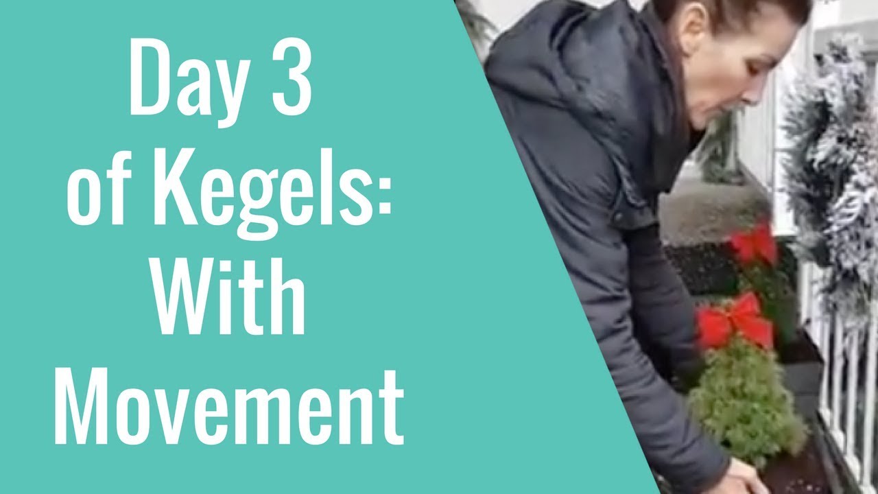 Day 3 of Kegels: How to do kegels with movement: Lifting an object and ...