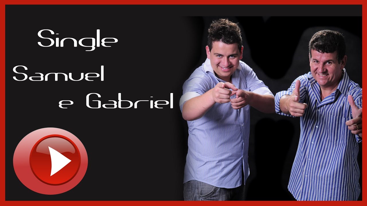Single Samuel e Gabriel HD - YouTube