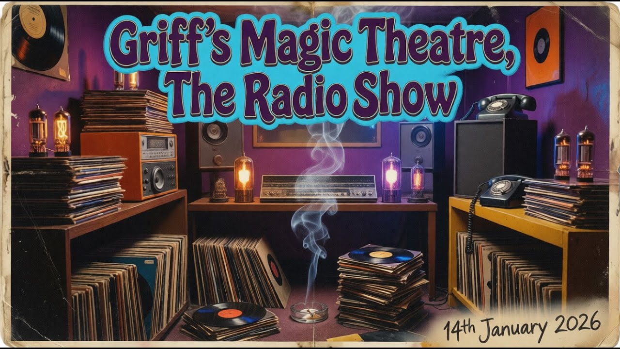 Griff's Magic Theatre The Radio Show 14th January 2026 - YouTube