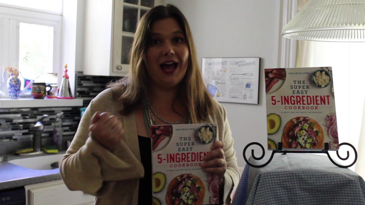 Announcing The Super Easy 5-Ingredient Cookbook by Sarah Walker Caron ...