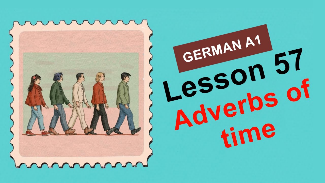 A1 - Lesson 57 // Adverbs of time// German for beginners // Your German ...