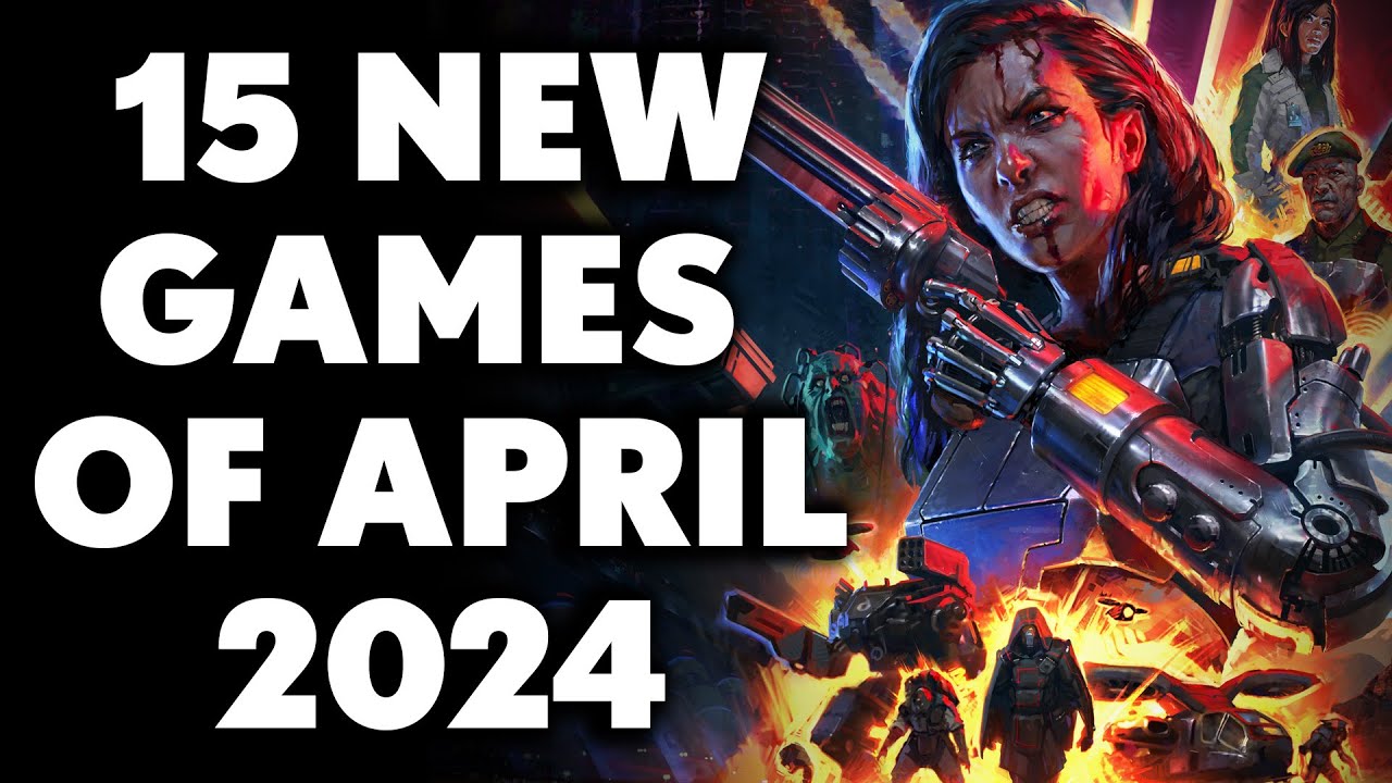 15 NEW Games of April 2024 To Look Forward To [PS5, Xbox Series X | S ...