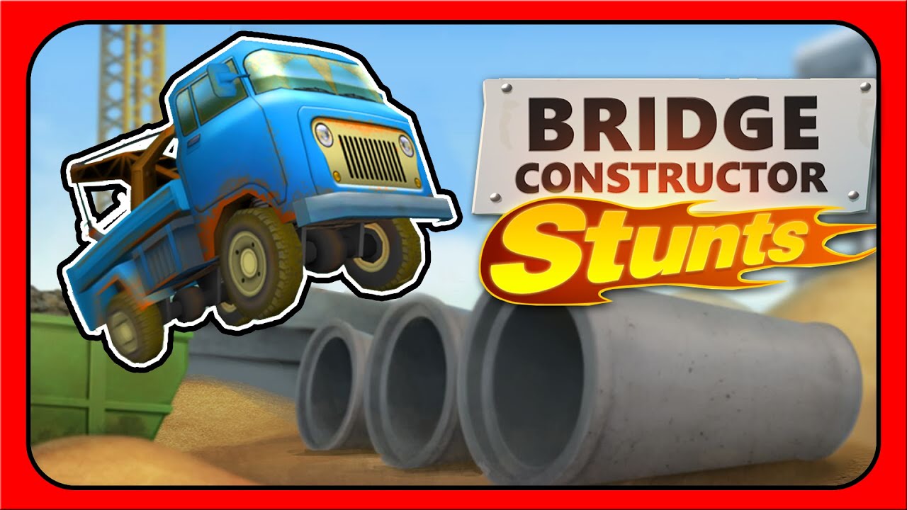 Bridge Constructor Stunts EPIC FUN GAME! [Let's Play Bridge Constructor ...