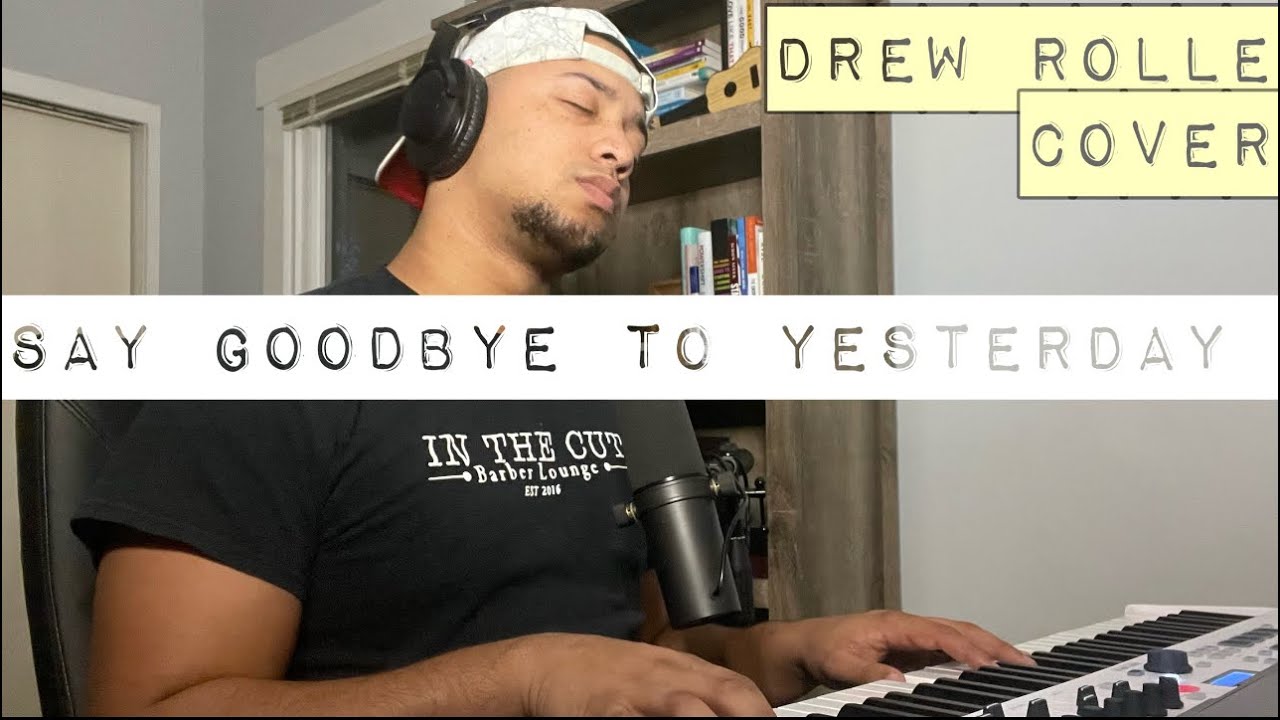 Say Goodbye to Yesterday - Boyz II Men // Drew Rolle Cover - YouTube