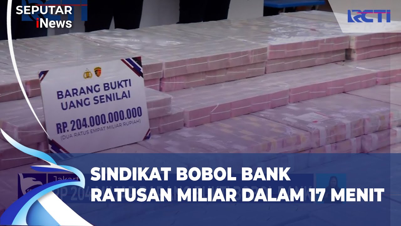 🔴LIVE Sindikat Bobol Bank Rp204 Miliar Dalam Waktu 17 Menit! | Seputar ...