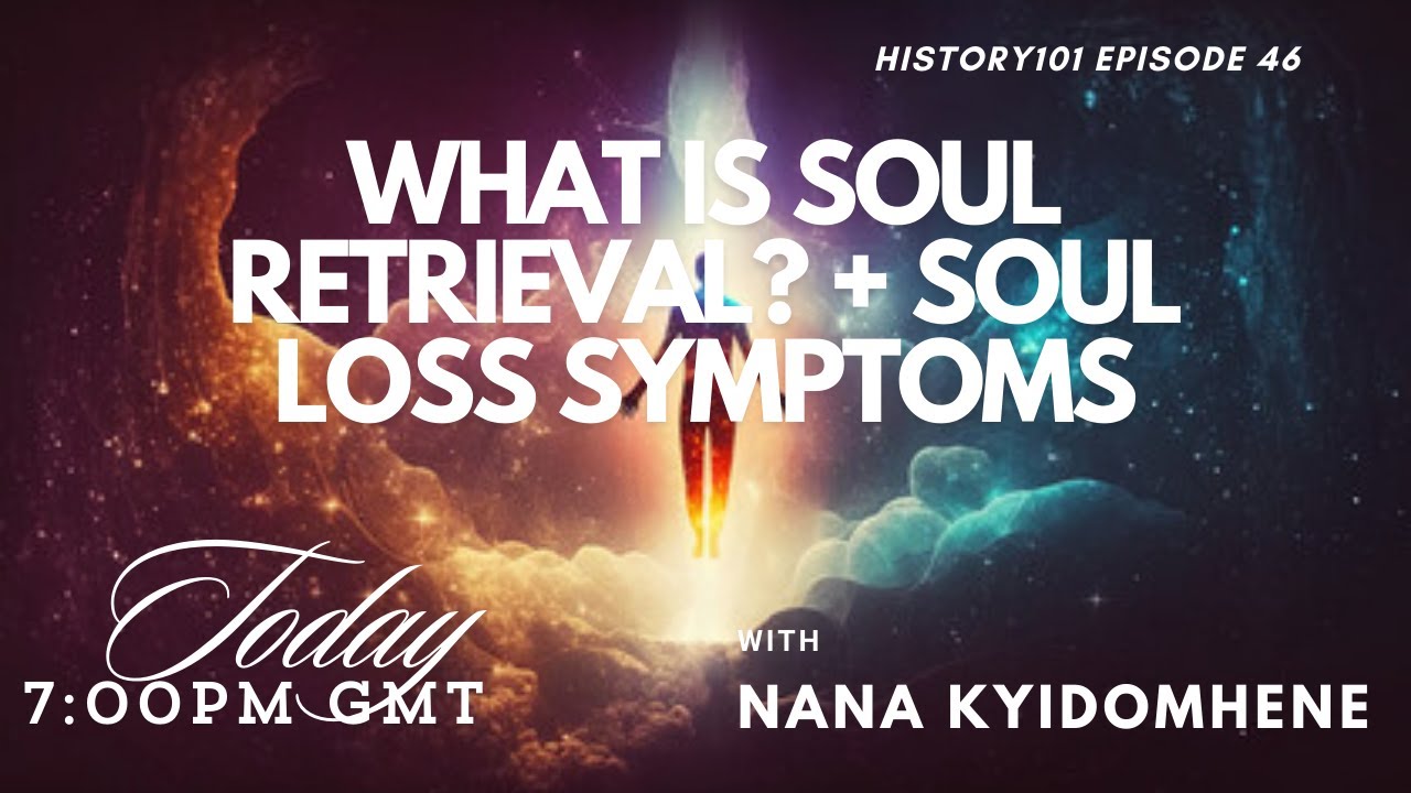 What Is Soul Retrieval? + Soul Loss Symptoms - YouTube