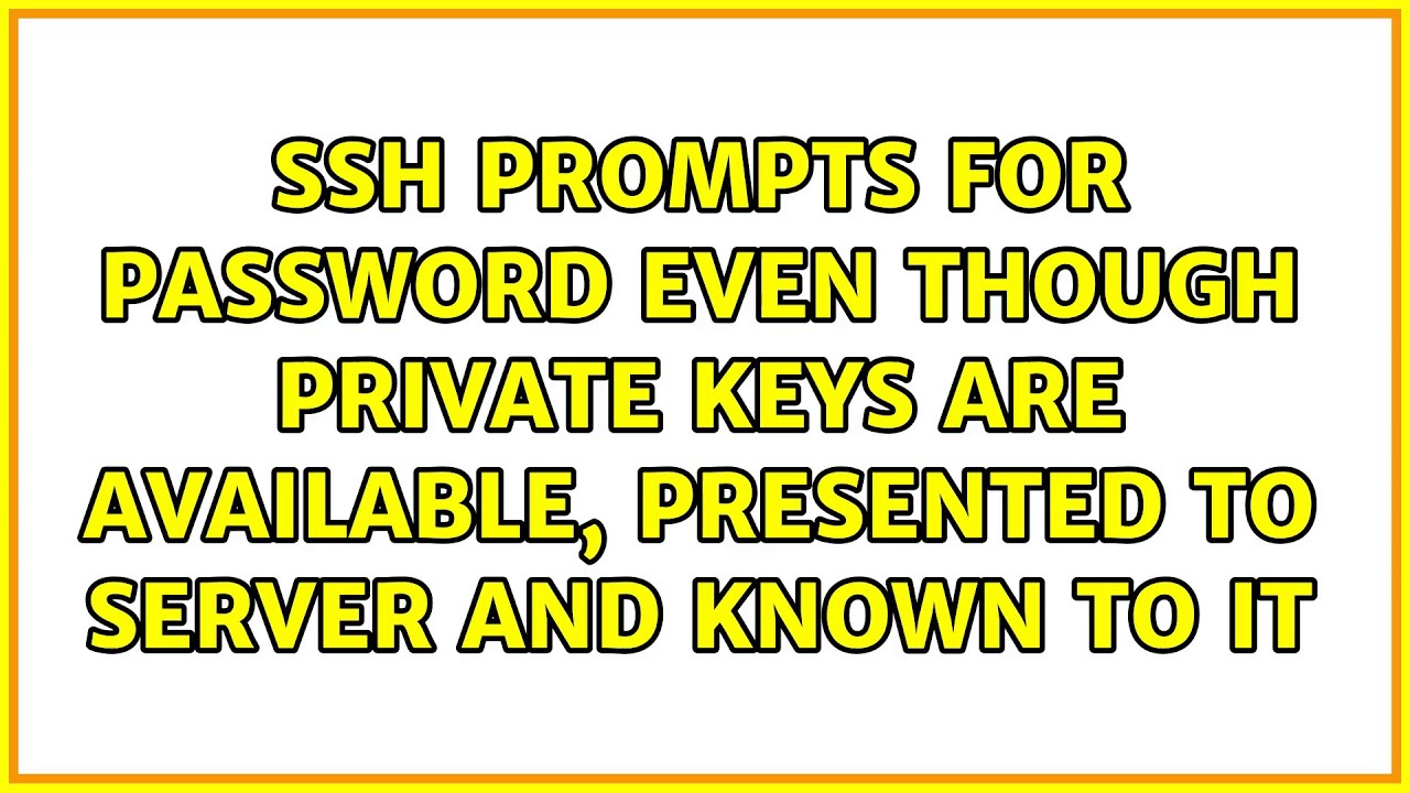 Ssh Prompts For Password Even Though Private Keys Are Available