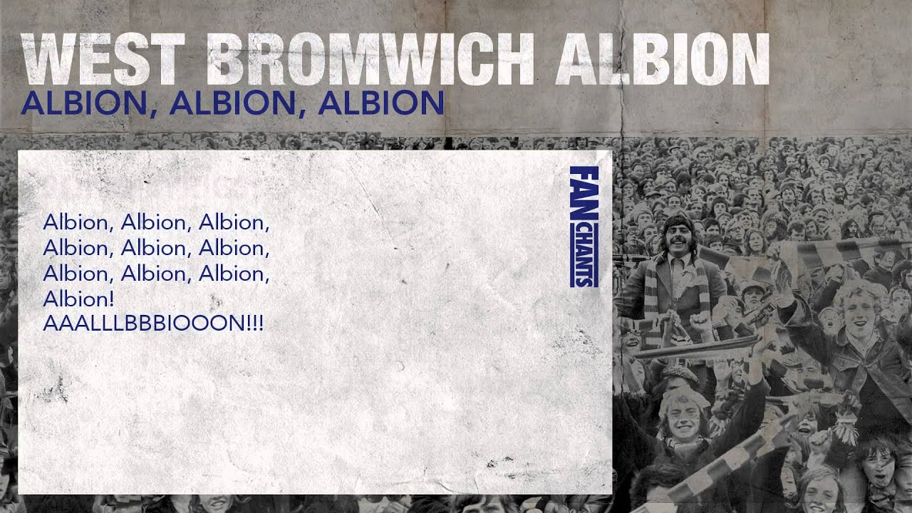 Albion, Albion, Albion Football Chant: West Bromwich Albion - YouTube