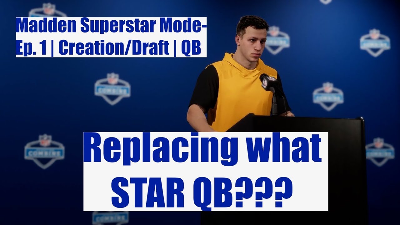 Madden 24 Superstar Mode | Ep. 1 Creation/Draft | Replacing STAR QB ...