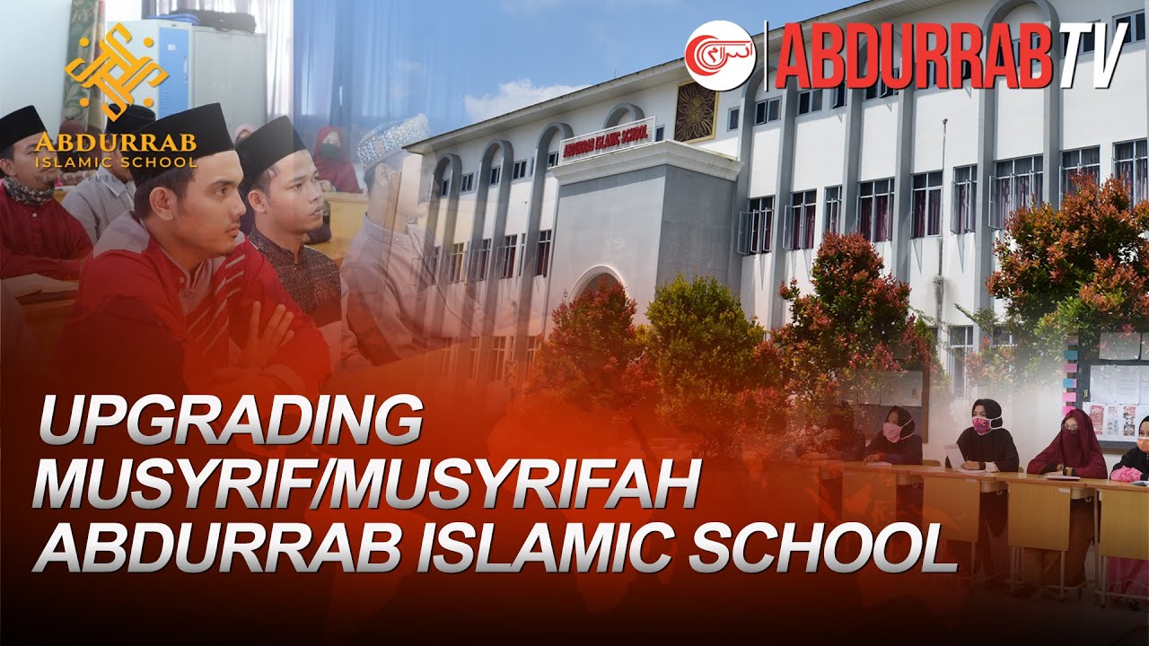Upgrading Musyrif & musyrifah Abdurrab Islamic School | ABDURRAB TV ...
