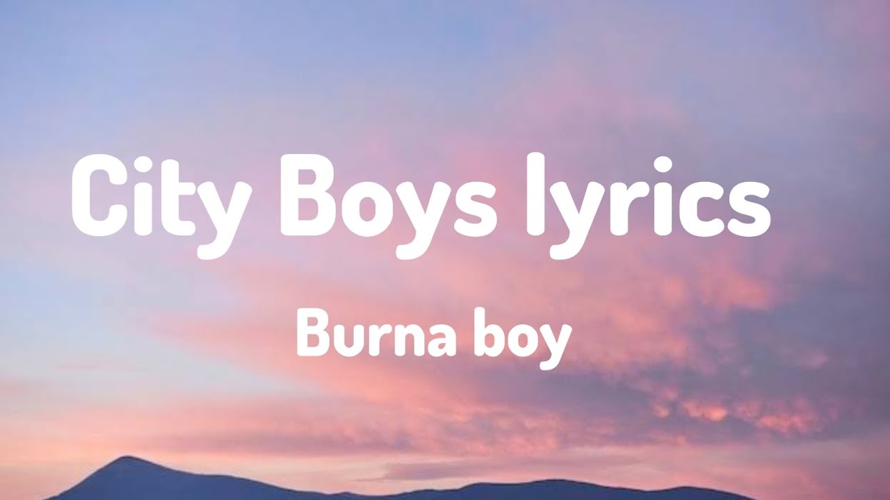 Burna Boy _ City Boys (lyrics) - YouTube
