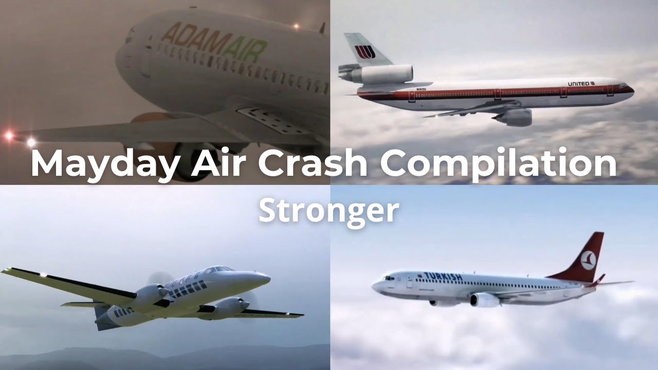 Mayday Air Crash Compilation - Stronger [Special Christmas] - YouTube