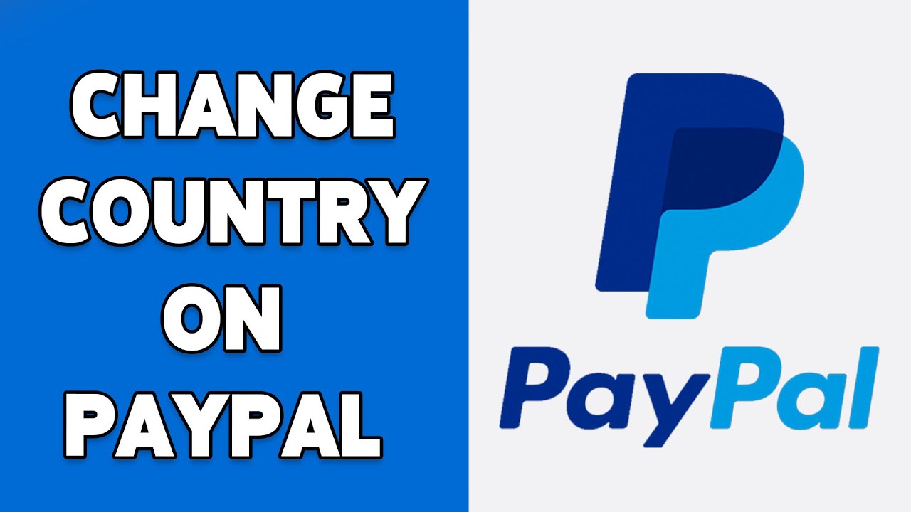 How To Change Country On PayPal 2024 | Update PayPal Account Location ...