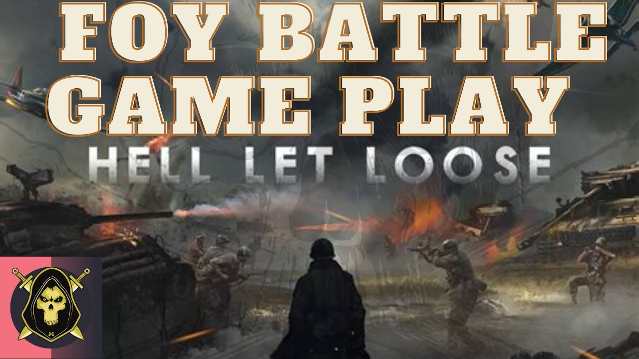 Hell Let Loose Foy Battle - YouTube