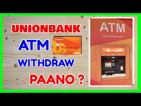 Unionbank ATM Withdraw: Paano mag withdraw Gamit ang Unibank ATM Card?