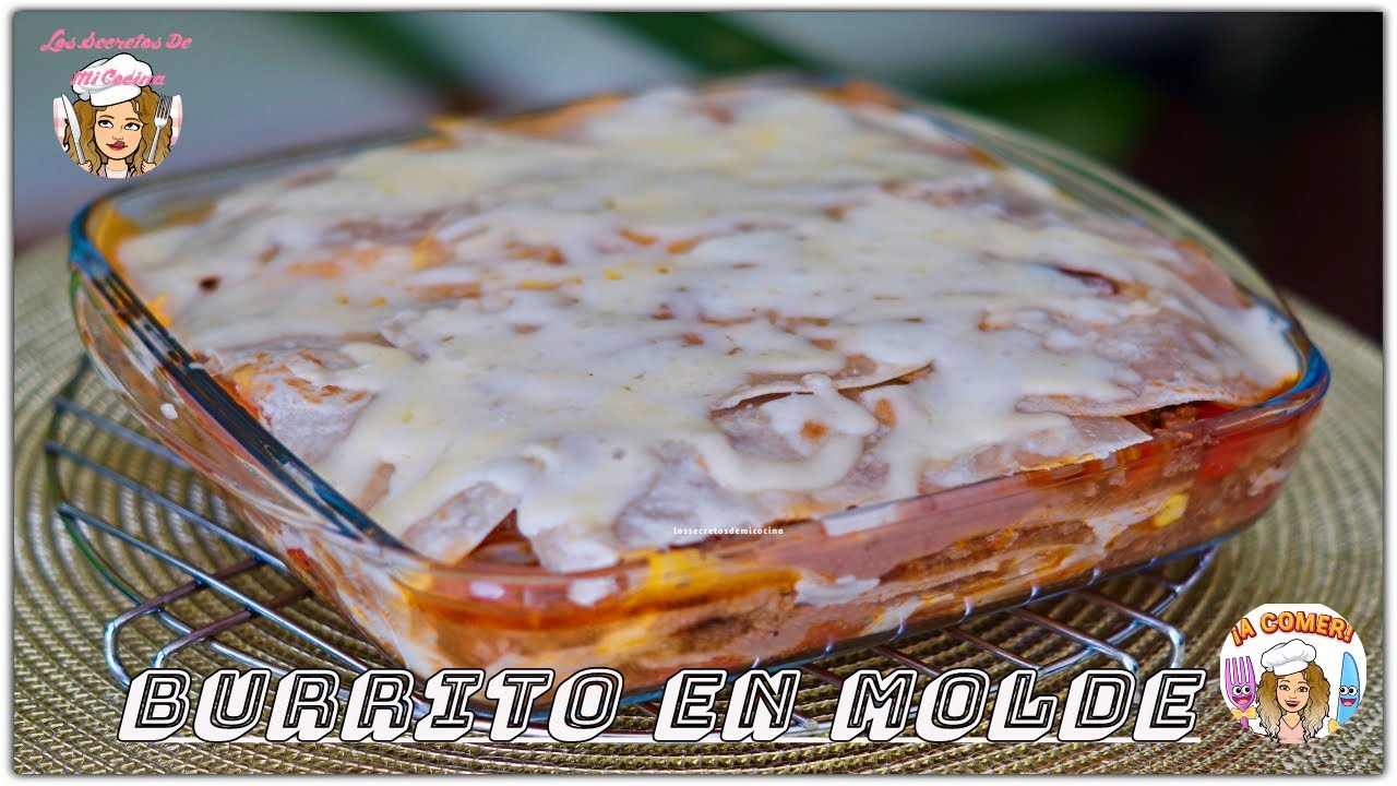 BURRITO EN MOLDE🍡LOS SECRETOS DE MI COCINA🍡 - YouTube