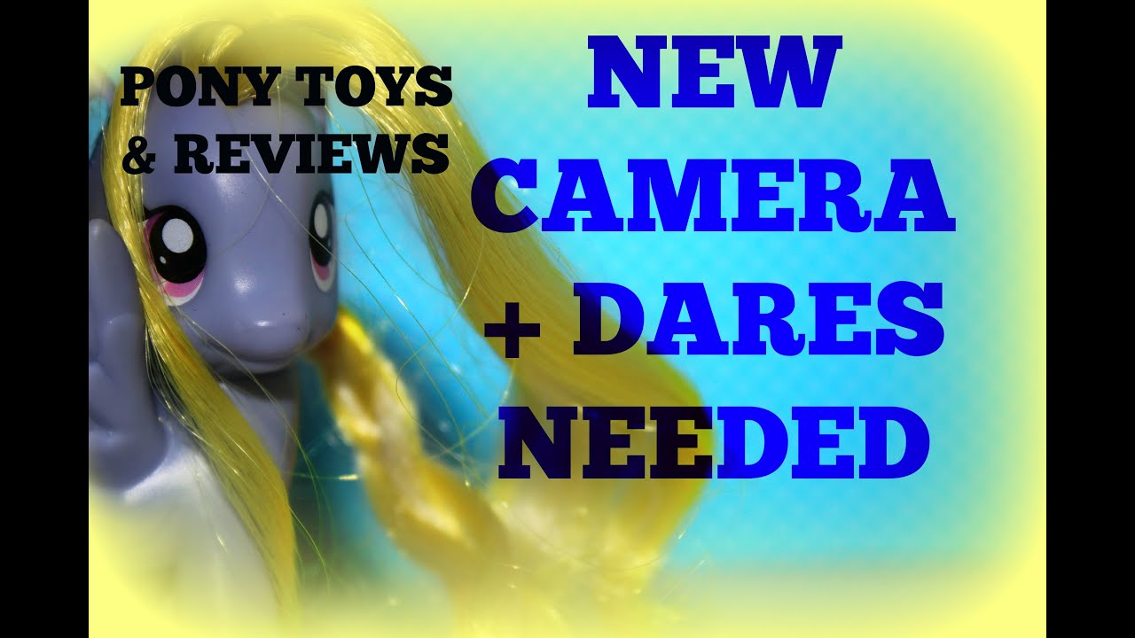 MLP| NEW CAMERA! +I NEED DARES - YouTube