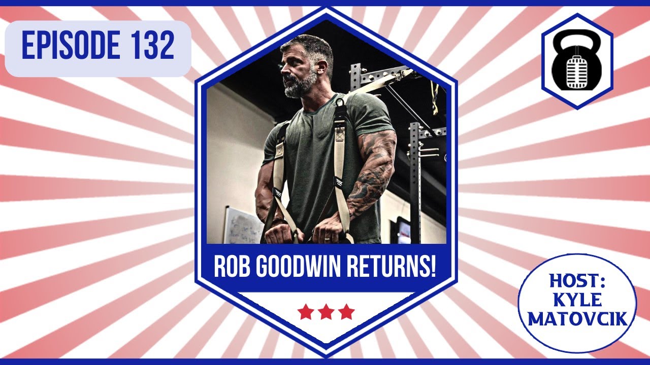 132 - Rob Goodwin Returns! - YouTube