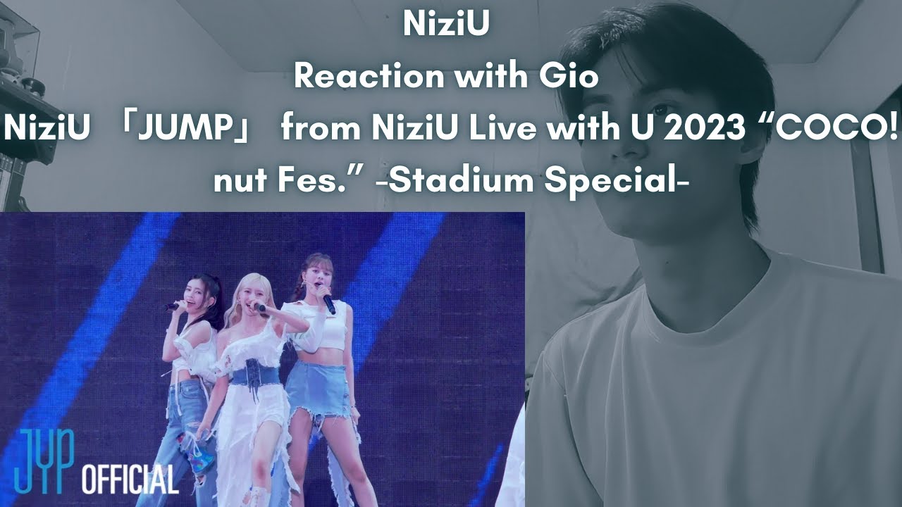 NiziU Reaction with Gio NiziU 「JUMP」 from NiziU Live with U 2023 “COCO! nut Fes.” -Stadium ...