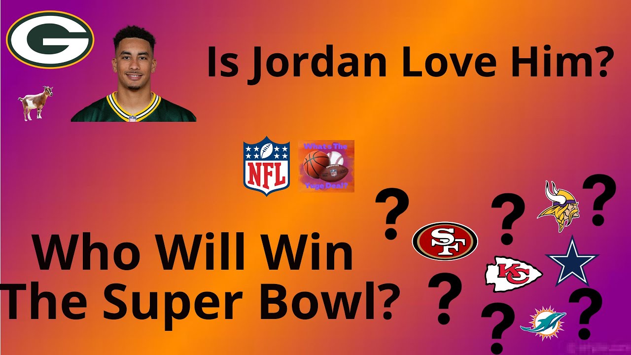 Is Jordan Love Officially Him? Revisiting Our Playoff Predictions ...