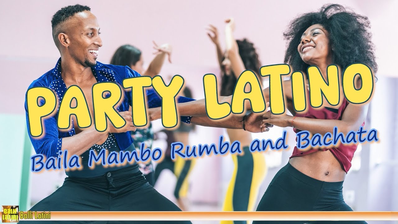 Party Latino : Baila Mambo Rumba and Bachata - YouTube