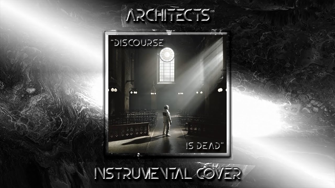 ARCHITECTS | Discourse is Dead | Instrumental cover - YouTube