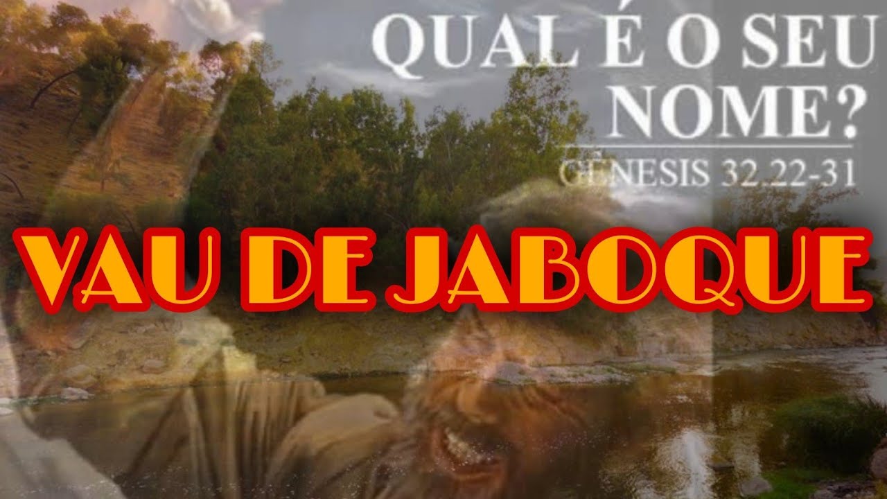 VAU DE JABOQUE OU VALE DE JABOQUE ??? O que Significa - YouTube