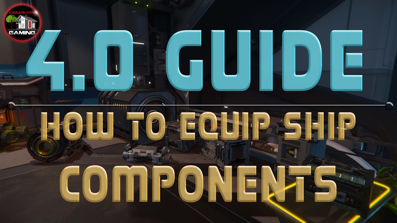 Star Citizen 4.0 Guide: Change Your Ship Components and Weapons | Ship ...