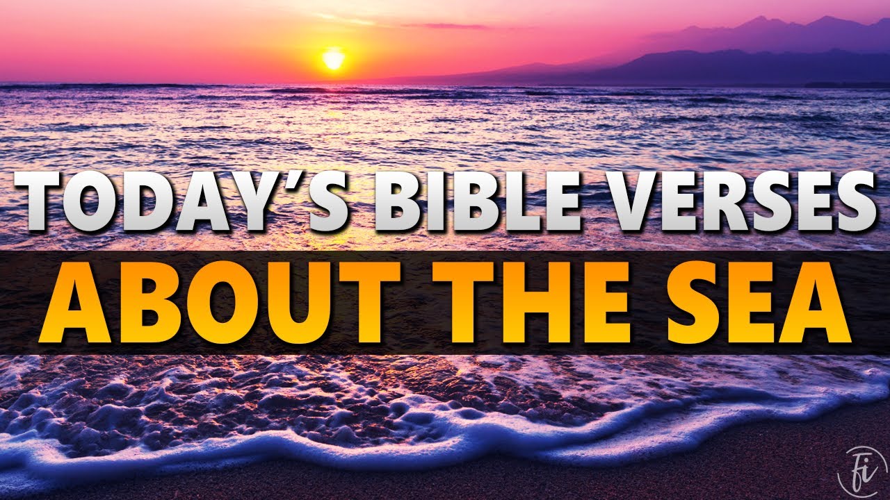 Bible Verse Of The Day | Bible Verses about The Sea | Today's Bible ...