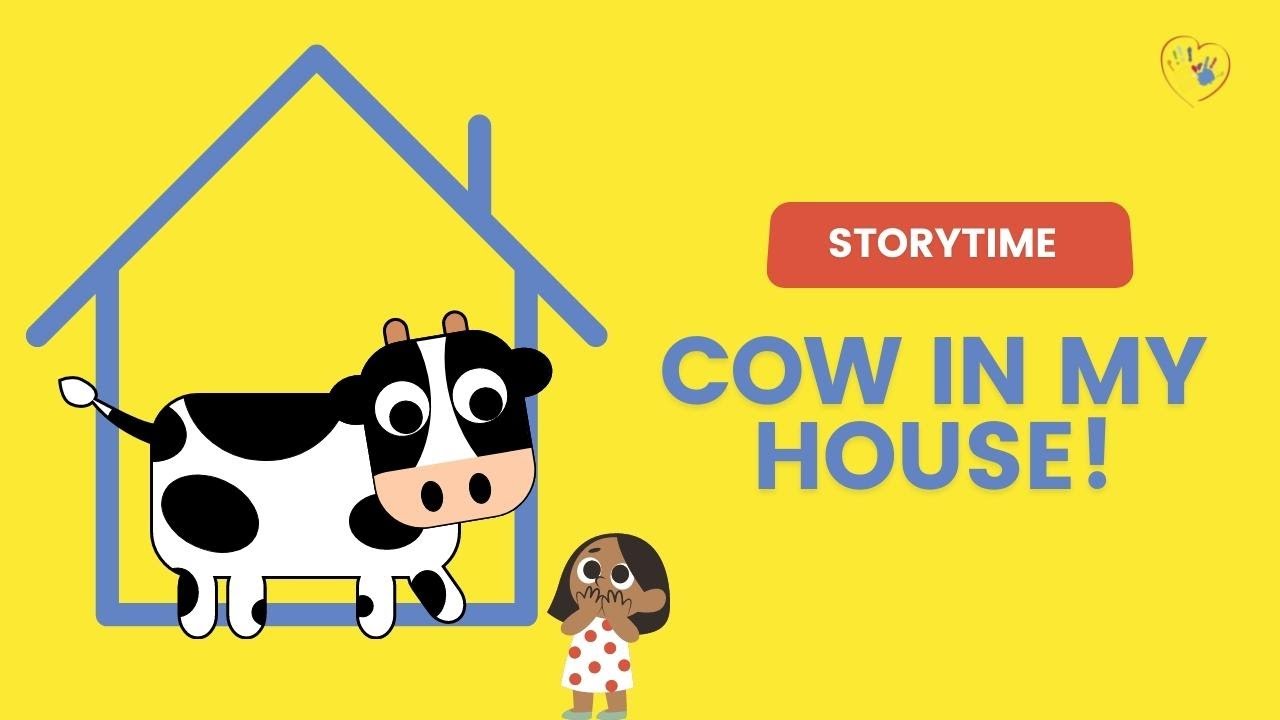 Storytime: There’s A Cow In My House | Stories for Kids | Read Aloud ...