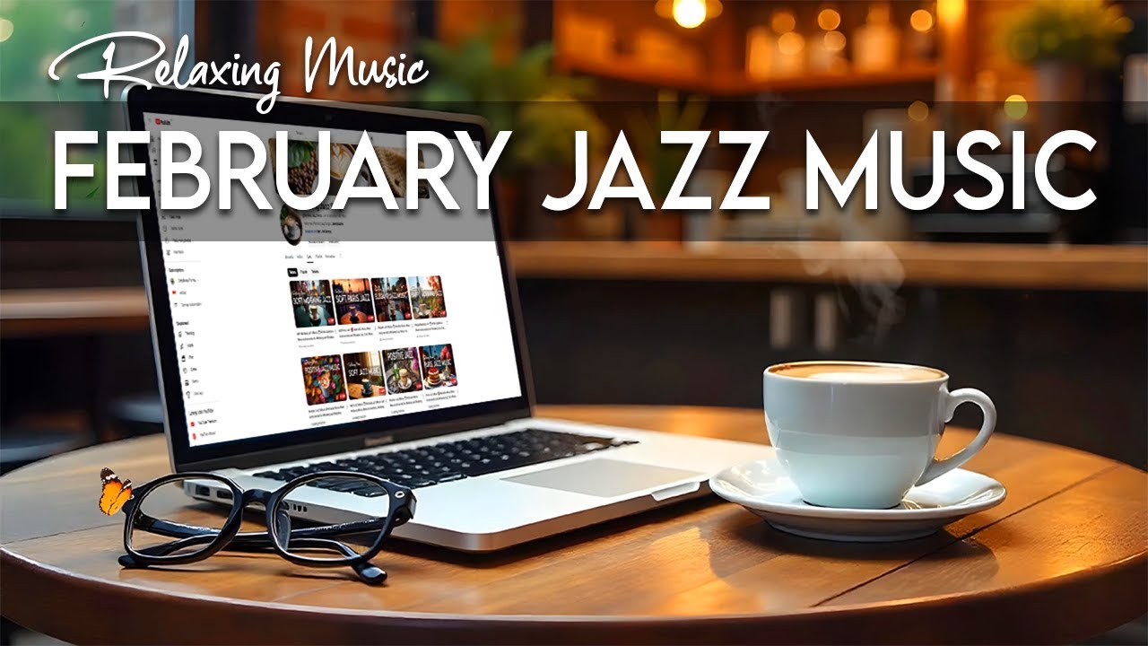 February Jazz Music 🎵 February Bossa Nova Instrumental and Relaxing ...