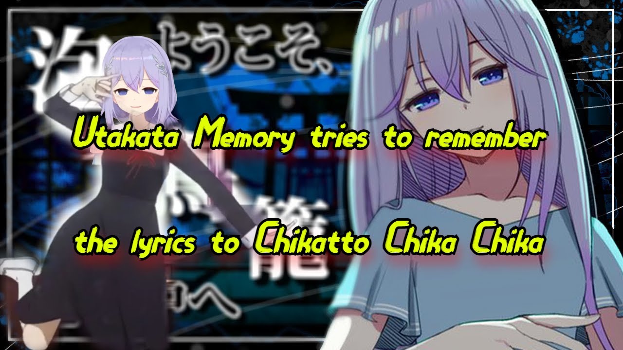 [vtuber] Utakata Memory tries to remember the lyrics to Chikatto Chika ...