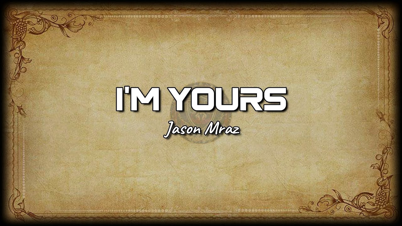 Jason Mraz - I'm Yours [Lyrics] - YouTube