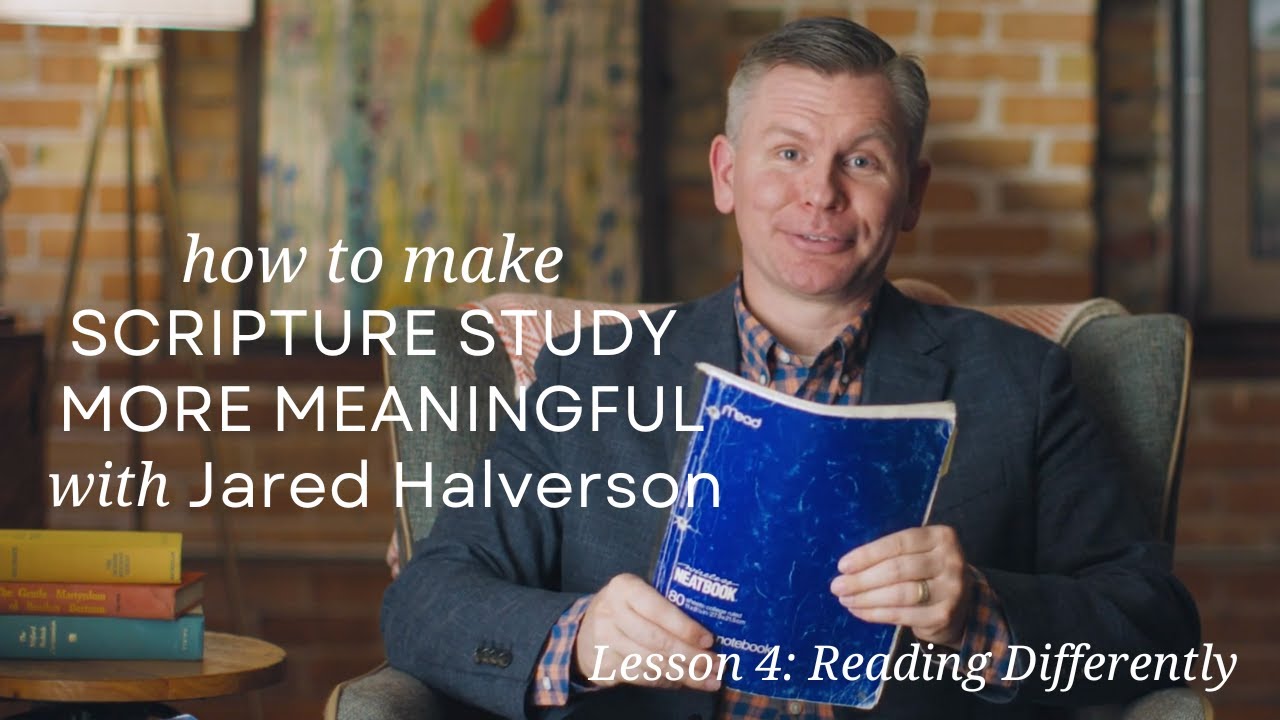 Lesson 4: Reading Differently from Make Scripture Study More Meaningful ...