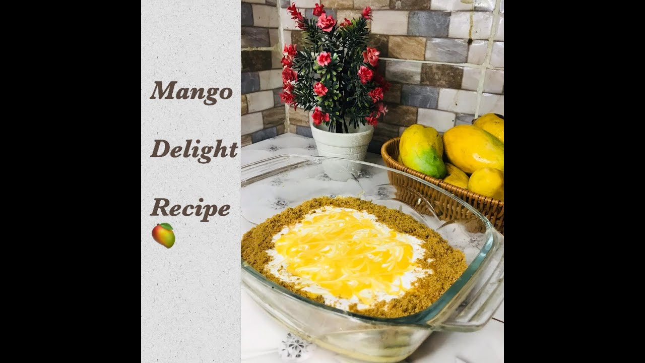 mango delight recipe | summer recipe |By cooking Namrahasif |Homemade ...