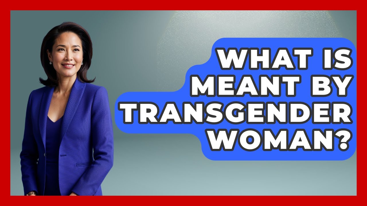 What Is Meant By Transgender Woman? - Gender Equality Network - YouTube