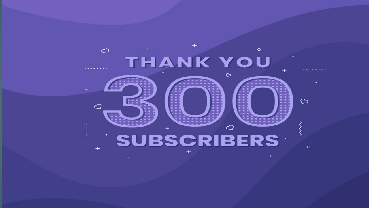 Thank You For 300 Subscriber - YouTube