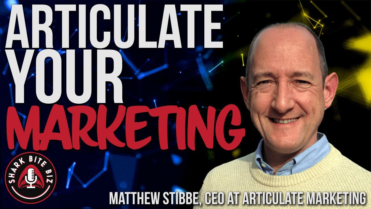 #165 Articulate Your Marketing with Matthew Stibbe, CEO at Articulate ...