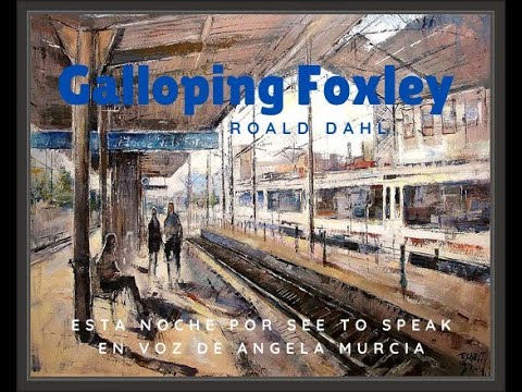 GALLOPING FOXLEY de Roald Dahl - YouTube