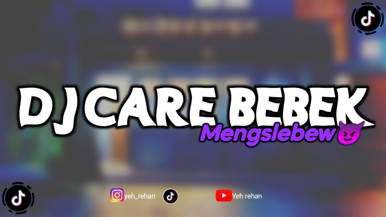 DJ CARE BEBEK Mengkane Viral!!!(remix) - YouTube